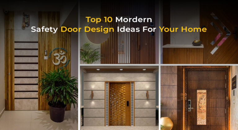Top 10 Modern Safety Door Design Ideas for Stylish Homes